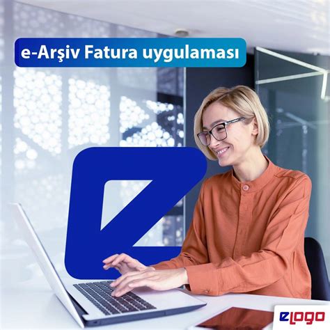 Elogo Ile E Arşiv Faturalarınızı Dilediğiniz Yerden Dilediğiniz Zaman