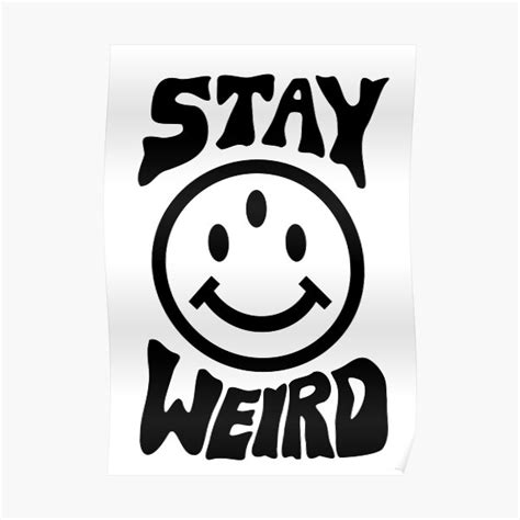 Stay Weird Poster For Sale By Spitbone Redbubble