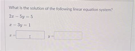 Solved What Is The Solution Of The Following Linear Equation