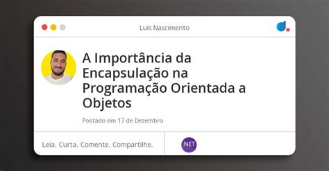 A Importância Da Encapsulação Na Programação Orientada A Objetos