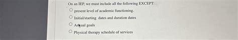 Solved On an IEP, we must include all the following | Chegg.com