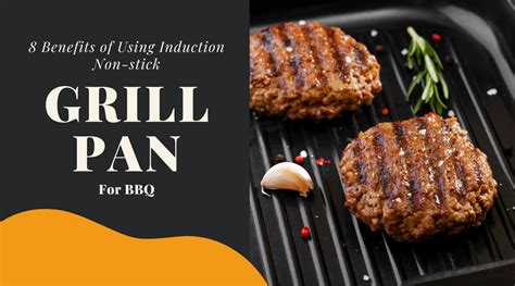 8 Benefits Of Induction Non Stick Grill Pans For Bbq Houszy