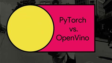PyTorch vs. OpenVINO: A Side-by-Side Performance Comparison - YouTube