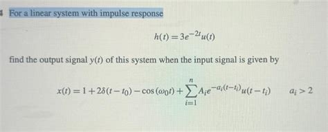 Solved For A Linear System With Impulse Response Chegg