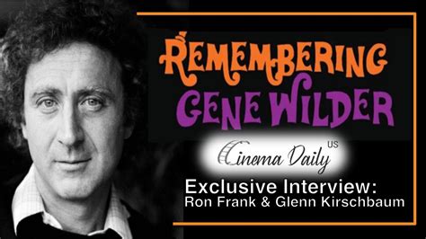 Remembering Gene Wilder Exclusive Interview With Director Ron Frank And Writer Glenn
