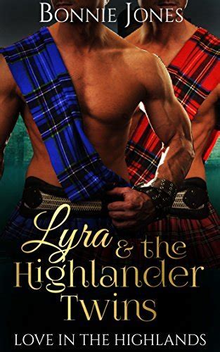 Lyra And The Highlander Twins Love In The Highlands By Bonnie Jones