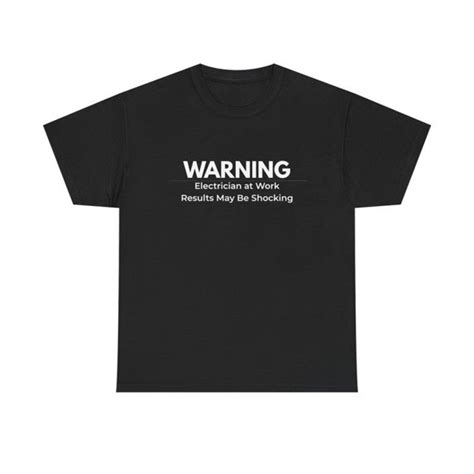 Electrician Warning Shirt Electrician At Work Statement Tee Trade Job