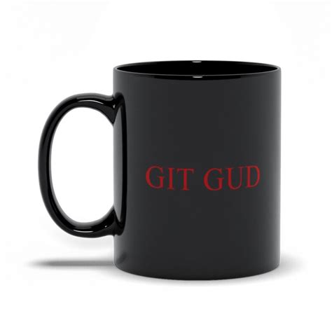 Git Gud Mug Funny Dark Souls Inspired Coffee Cup Etsy