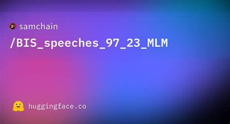 Samchainbisspeeches9723mlm · Datasets At Hugging Face