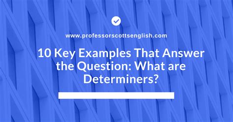 10 Key Examples That Answer The Question What Are Determiners