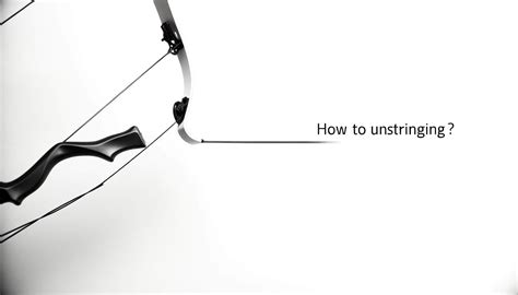 how to unstring a recurve bow archery explained