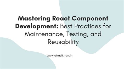 Mastering React Component Development Best Practices For Maintenance