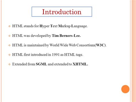 Introduction To HTML. HTML stands for Hyper Text Markup Language. HTML was developed by Tim ...