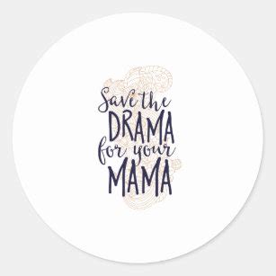 Save The Drama For Your Mama Gifts on Zazzle