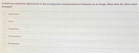 Solved A Client Has Requested Adjustments To The Arrangement And