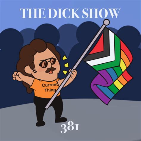 Episode 381 Dick On Your Favorite Part The Dick Show