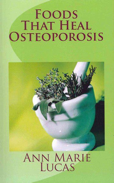 Foods That Heal Osteoporosis By Lucas A M New 2012 Greatbookprices