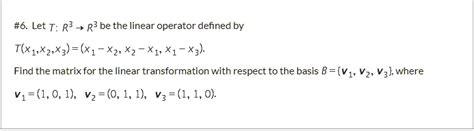 solved let t r 3 r 3 be the linear operator defined by t x1 x2 x3