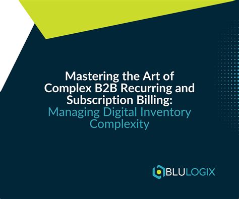 B2b Recurring Billing And Subscription Mastery Streamlining