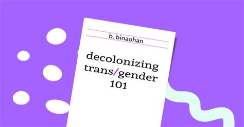 Decolonizing Transgender 101 Transcare
