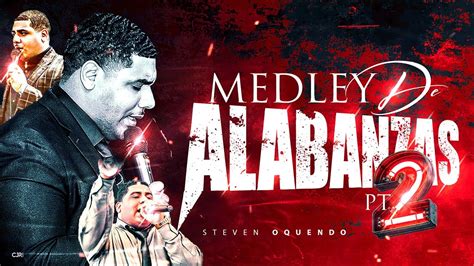 Medley De Alabanzas Pt2 Steven Oquendo 2023 Josue Rosario