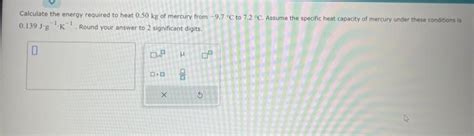 Solved Calculate The Energy Required To Heat Kg Of Chegg