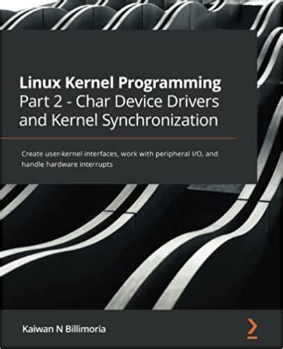 Linux Kernel Programming Part 2 Char Device Drivers And Kernel Synchronization Cabh