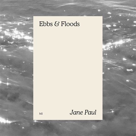 Ebbs And Floods ~ Jane Paul