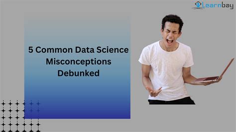 5 Common Data Science Misconceptions Debunked By Pshravani Medium