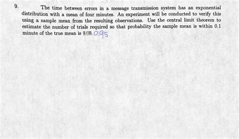 9 The Time Between Errors In A Message Transmission System Has An Exponential Distribution With