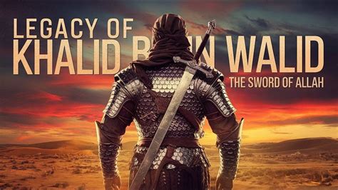 The Legacy Of Khalid Bin Walid The Sword Of Allah By Usman Ahmad Medium