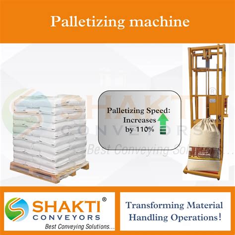 Palletizing Machine By Shakti Conveyors 100kg Material Handling