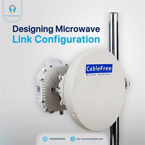 Designing Microwave Link Configuration Microwave Link Configuration My Communication