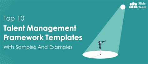 Top 10 Talent Management Framework Templates With Samples And Examples