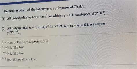 Solved Determine Which Of The Following Are Subspaces Of Chegg
