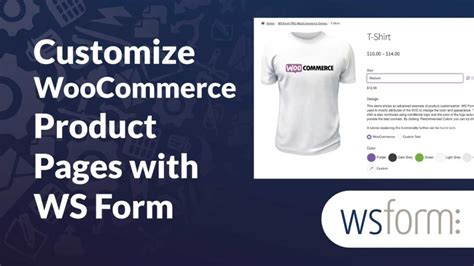 Customize WooCommerce Product Pages With WS Form