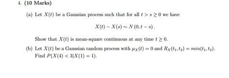Solved A Let Xt Be A Gaussian Process Such That For All T S 0