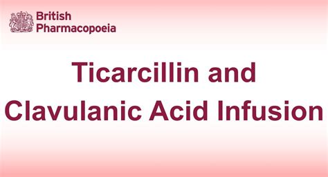 Ticarcillin And Clavulanic Acid Infusion Definition Characters