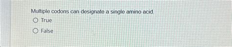 Solved Multiple Codons Can Designate A Single Amino