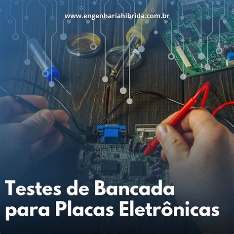 Testes De Bancada Para Placas Eletrônicas