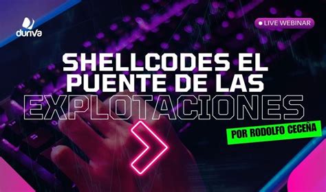 Shellcodes El Puente De Las Explotaciones Duriva University