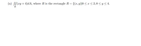Solved A ∬r Xy 4 Da Where R Is The Rectangle