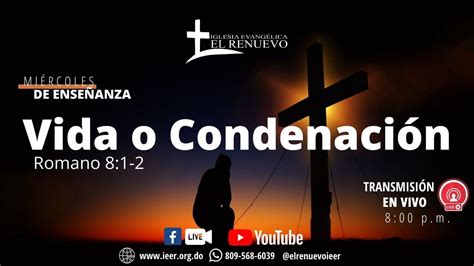 Vida O Condenación Romanos 81−2 Julio 7 Youtube