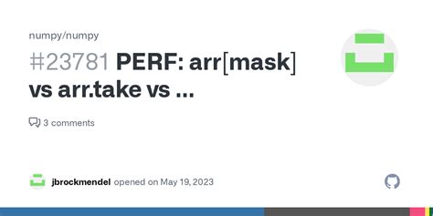 Perf Arr Mask Vs Arrtake Vs · Issue 23781 · Numpynumpy · Github