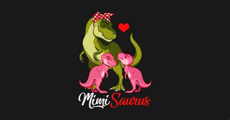 Mimisaurus T Shirt T Rex Mimi Saurus Dinosaur Mimi Saurus T Rex
