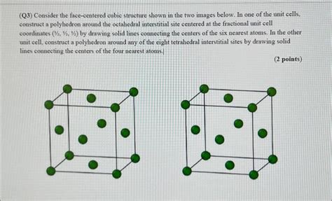Solved Q Consider The Face Centered Cubic Structure Shown Chegg