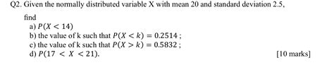 Solved Q Given The Normally Distributed Variable X With Chegg