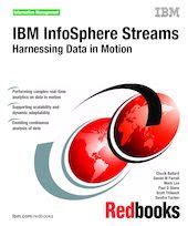 IBM Redbooks IBM InfoSphere Streams Harnessing Data In Motion
