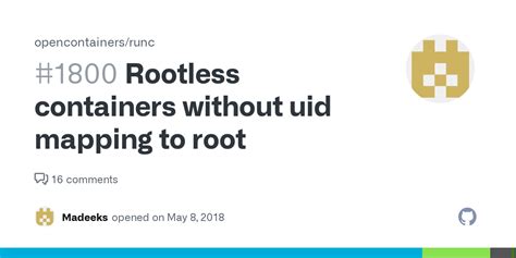 Rootless Containers Without Uid Mapping To Root Issue Opencontainers Runc GitHub