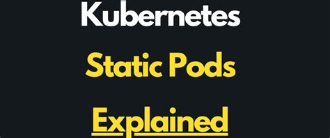 kubernetes tutorial static pods explained dev community